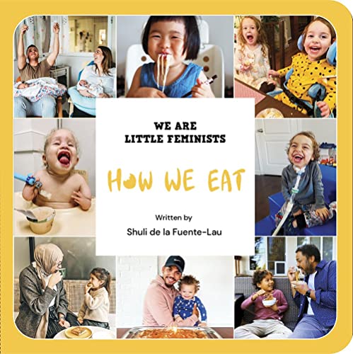 How We Eat (We Are Little Feminists, 5) von Shuli de la Fuente-Lau ...
