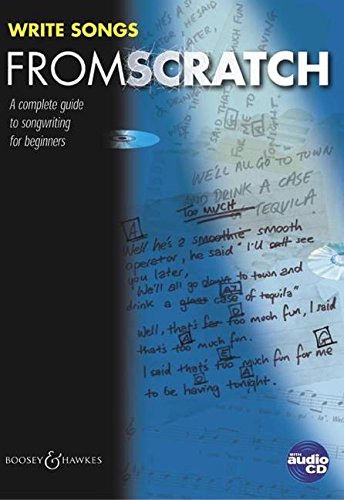 Write Songs from Scratch: A complete guide to songwriting for beginners ...