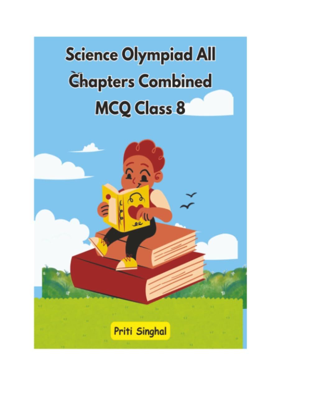 Science Olympiad All Chapters Combined MCQ Class 8 von Priti Singhal ...