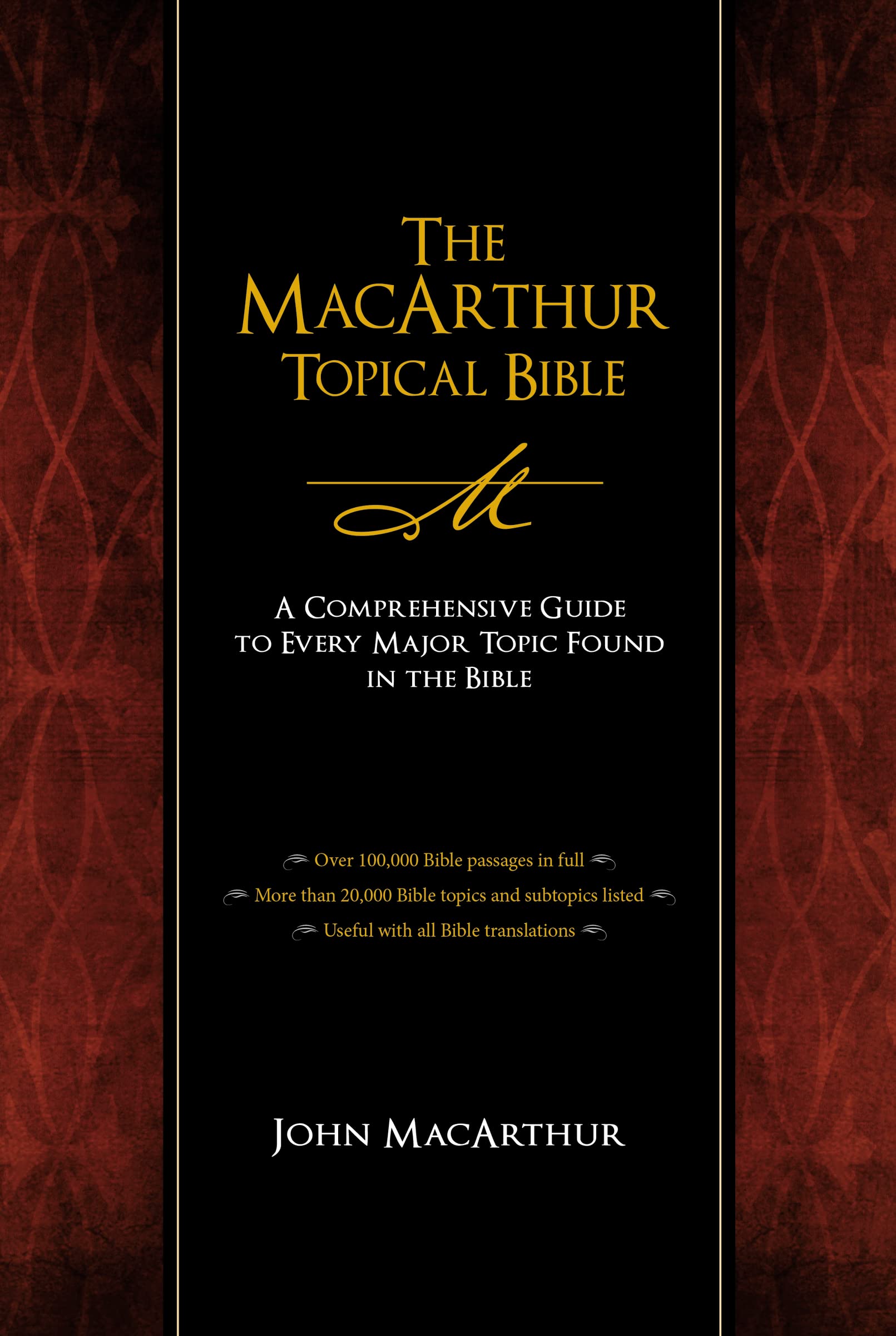 The MacArthur Topical Bible: A Comprehensive Guide to Every Major Topic ...