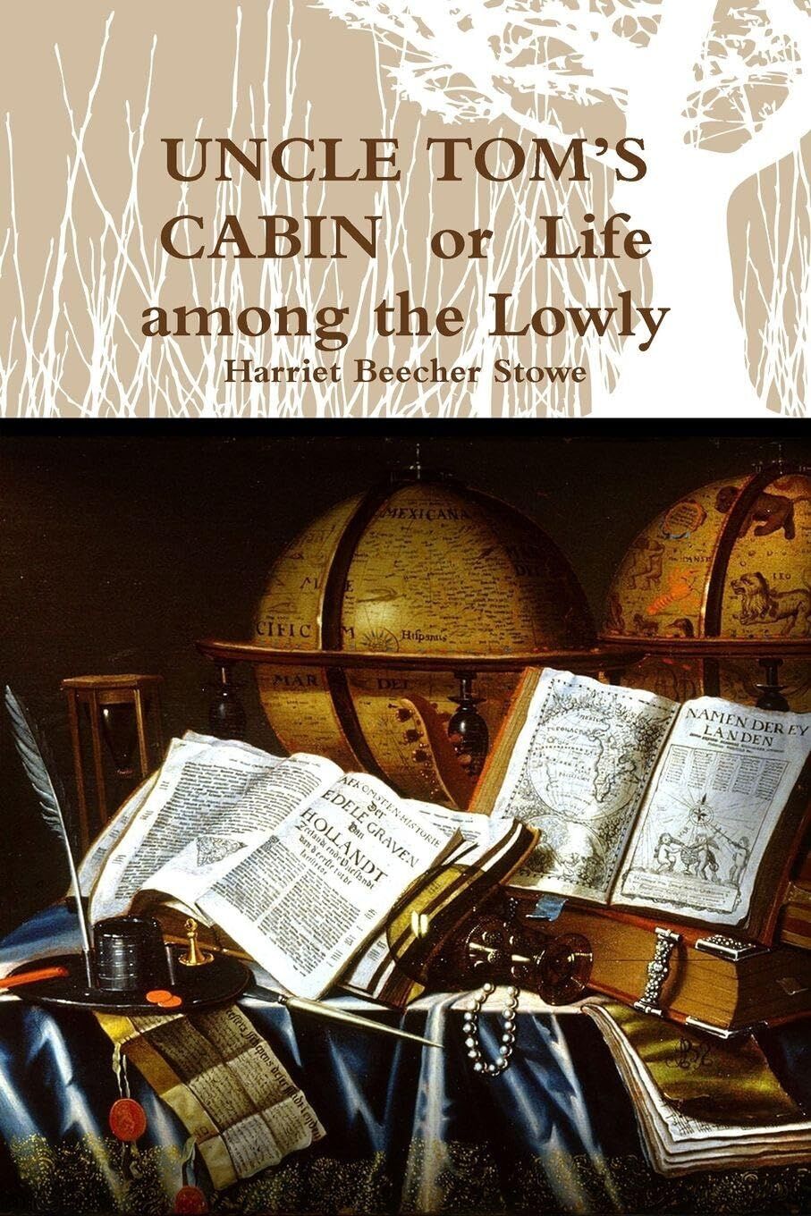 UNCLE TOM'S CABIN or Life among the Lowly von Stowe, Harriet Beecher ...