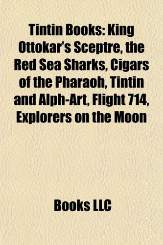 Tintin Books (Book Guide): King Ottokar's Sceptre, the Red Sea Sharks ...
