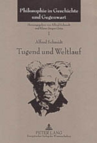 Tugend und Weltlauf: Vorträge und Aufsätze über die Philosophie Schopenhauers (1960-2003) von ...