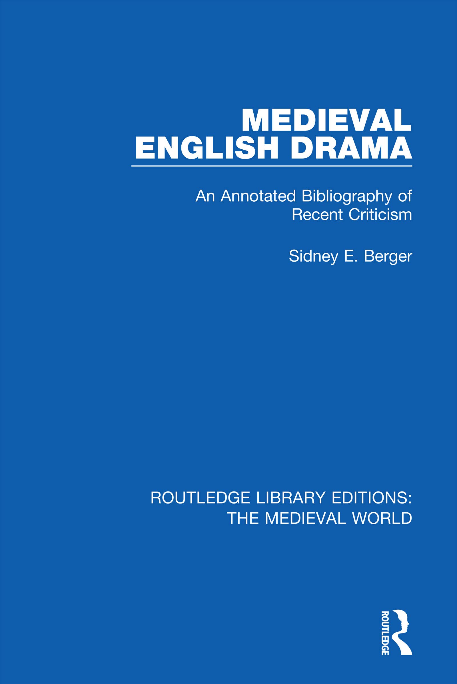Medieval English Drama: An Annotated Bibliography of Recent Criticism ...