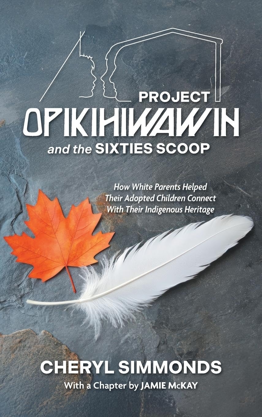 Project Opikihiwawin and the Sixties Scoop: How White Parents Helped ...