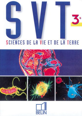 SCIENCES DE LA VIE ET DE LA TERRE 3EME. Edition 1999 (S.V.T.) de Gérard ...