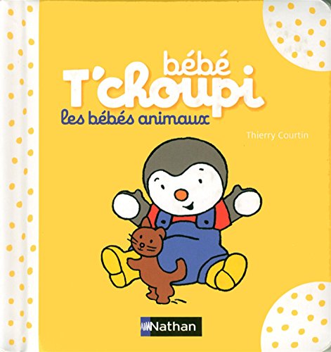 Bébé T'choupi : les bébés animaux de Thierry Courtin - Cartonné