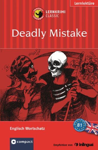 Deadly Mistake. Compact Lernkrimi. Englisch Grundwortschatz Niveau B1 ...