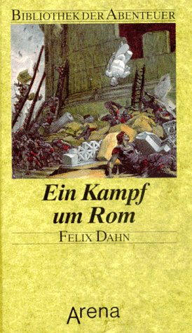 Ein Kampf um Rom von Felix Dahn - Gebundene Ausgabe