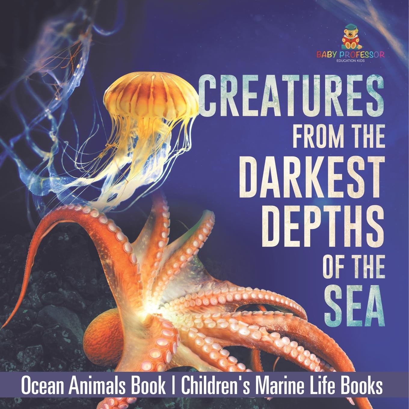 Creatures from the Darkest Depths of the Sea - Ocean Animals Book ...