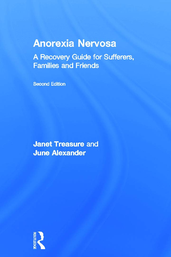 Anorexia Nervosa: A Recovery Guide for Sufferers, Families and Friends ...