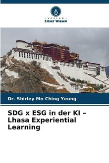 SDG x ESG in der KI - Lhasa Experiential Learning von Yeung, Shirley Mo ...