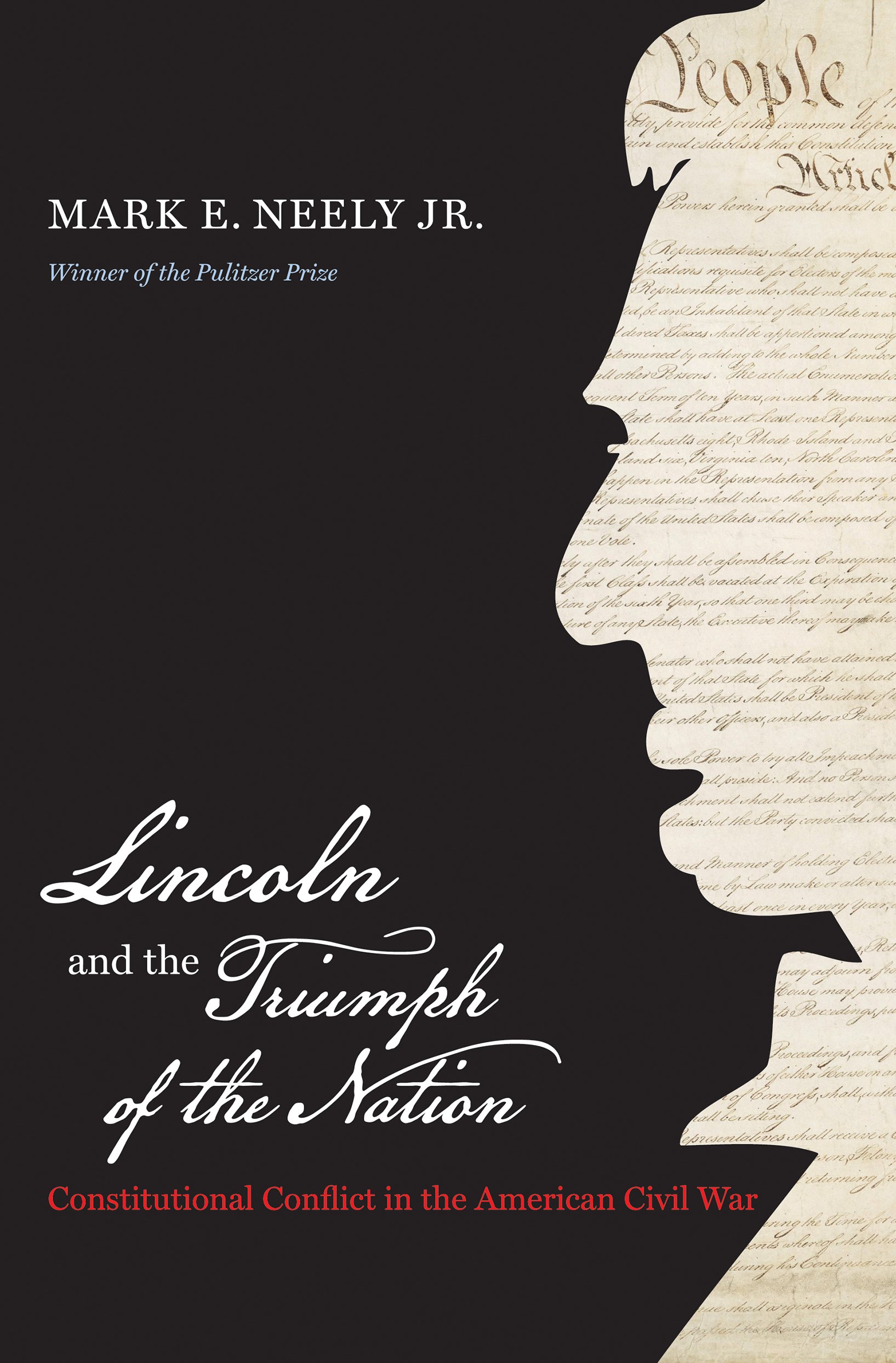 Lincoln and the Triumph of the Nation: Constitutional Conflict in the ...