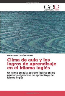 Clima de aula y los logros de aprendizaje en el idioma inglés: Un clima de aula positivo ...