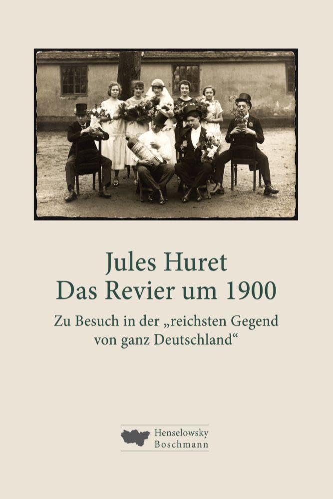 Das Revier um 1900: Zu Besuch in der „reichsten Gegend von ganz ...