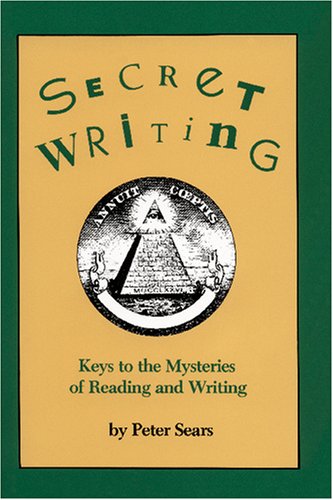 Secret Writing: Keys to the Mysteries of Reading and Writing von Peter ...