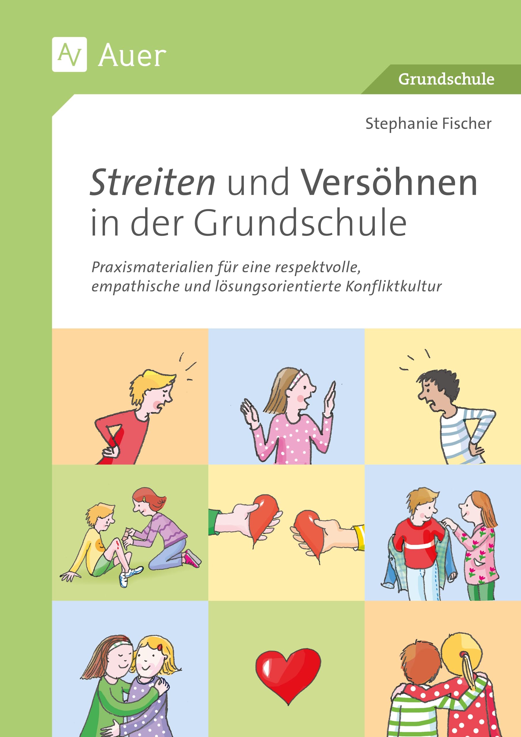 Streiten und Versöhnen in der Grundschule: Praxismaterialien für eine ...