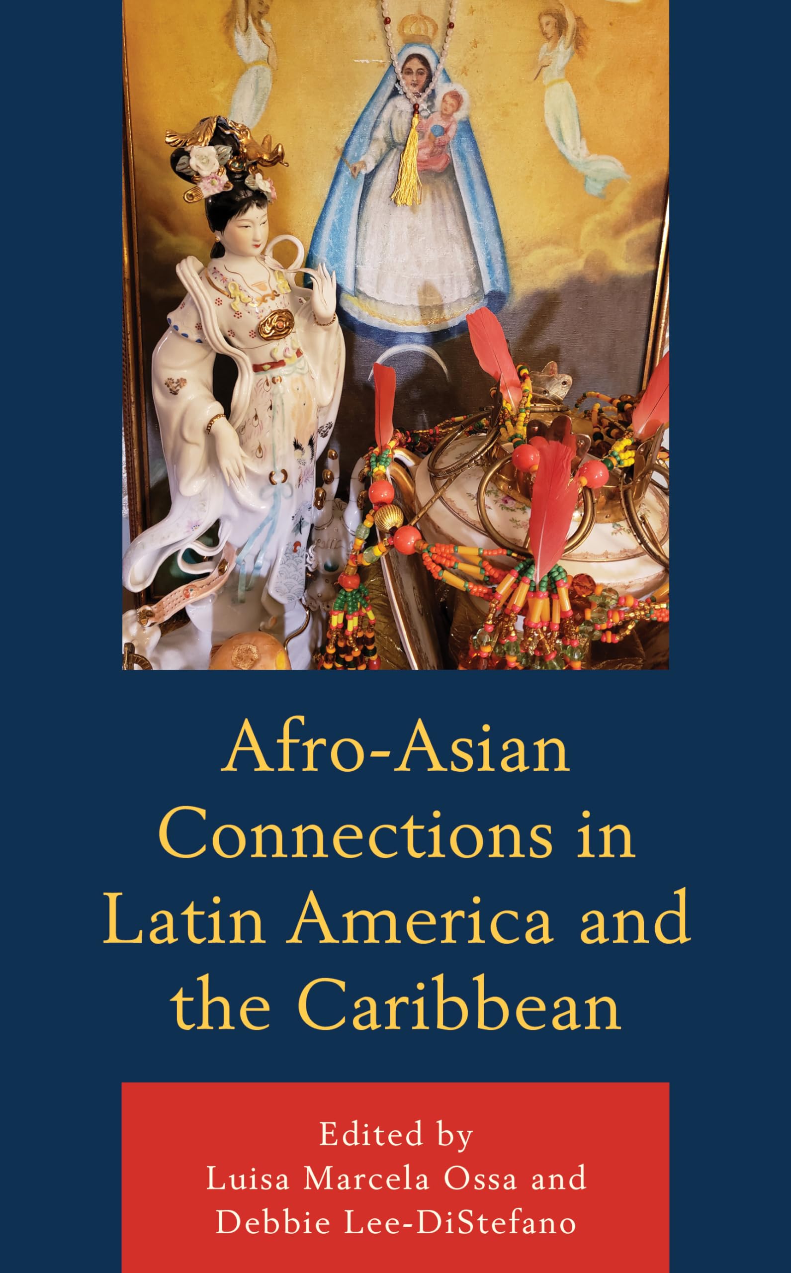 Afro-Asian Connections in Latin America and the (Black Diasporic Worlds ...