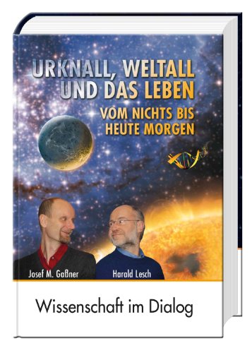 Urknall, Weltall und das Leben - Vom Nichts bis Heute morgen (1 Buch ...