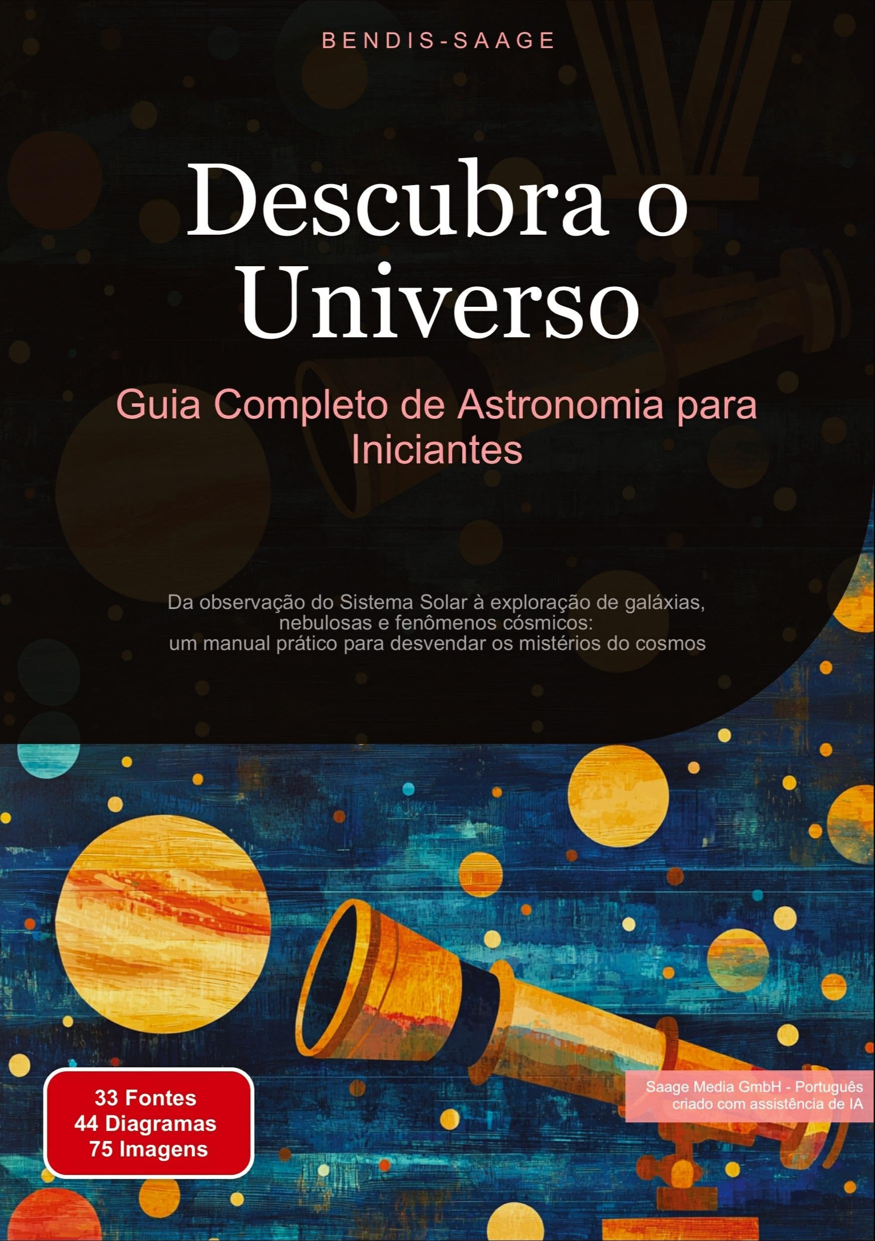 Descubra o Universo: Guia Completo de Astronomia para Iniciantes: Da ...