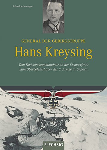 Ritterkreuzträger - General der Gebirgstruppe Hans Kreysing - Vom ...