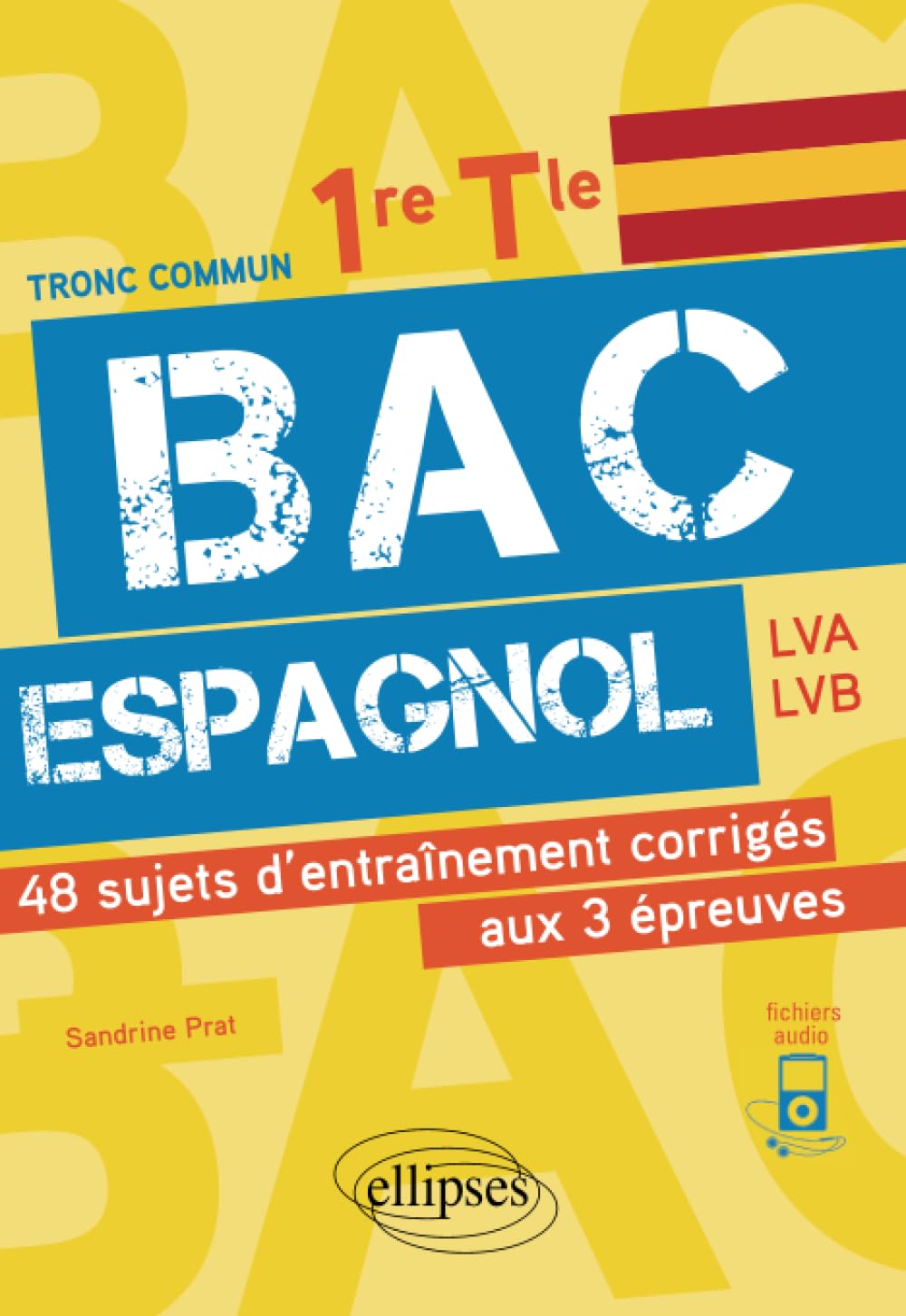 Bac espagnol tronc commun 1re, terminale, LVA, LVB : 48 sujets d'entraînement corrigés aux 3 ...