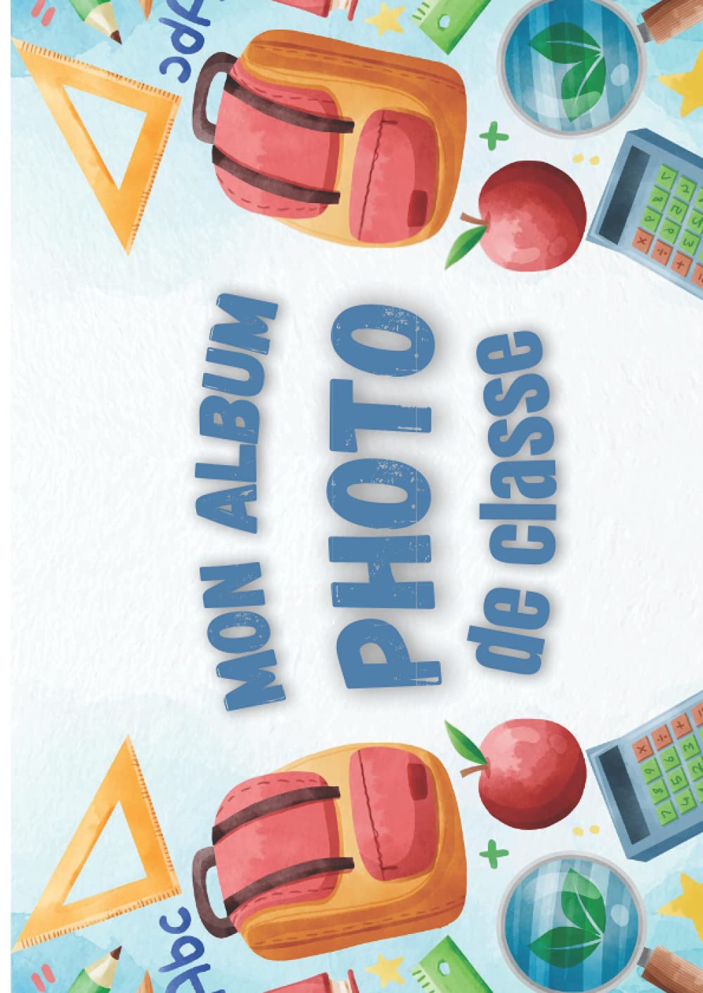 Mon album photo de classe: Mon Album Photo de Classe : Cahier pour ...