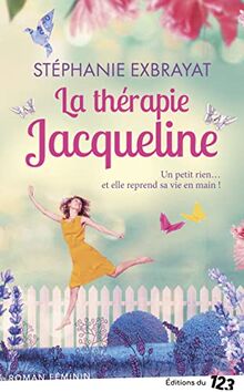 La thérapie Jacqueline : roman féminin de Stéphanie Exbrayat - Poche
