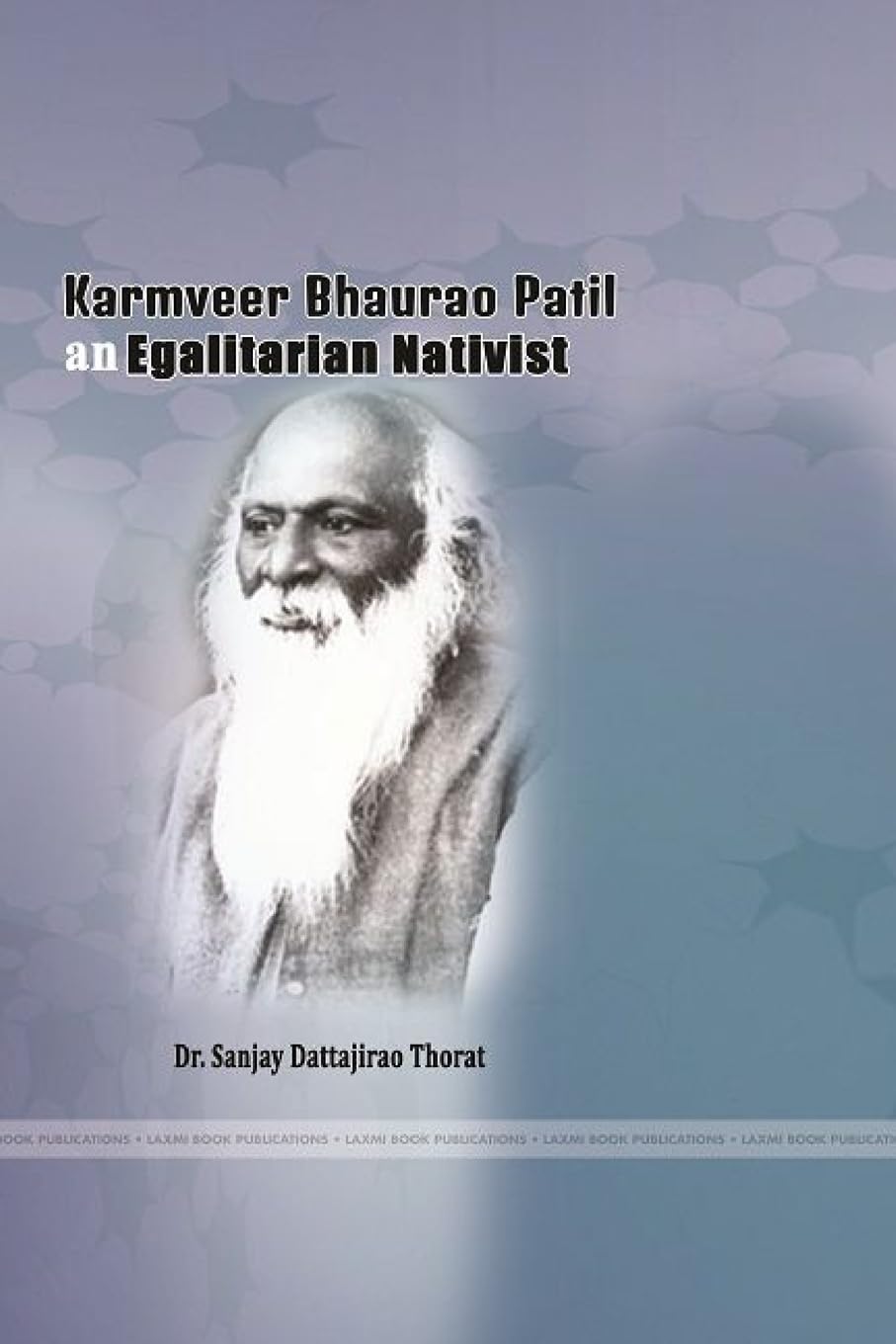 Karmveer Bhaurao Patil an Egalitarian Nativist von Thorat, Sanjay ...