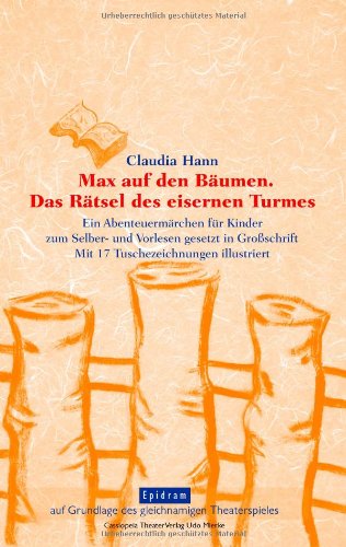 Max auf den Bäumen. Das Rätsel des eisernen Turmes: Ein ...