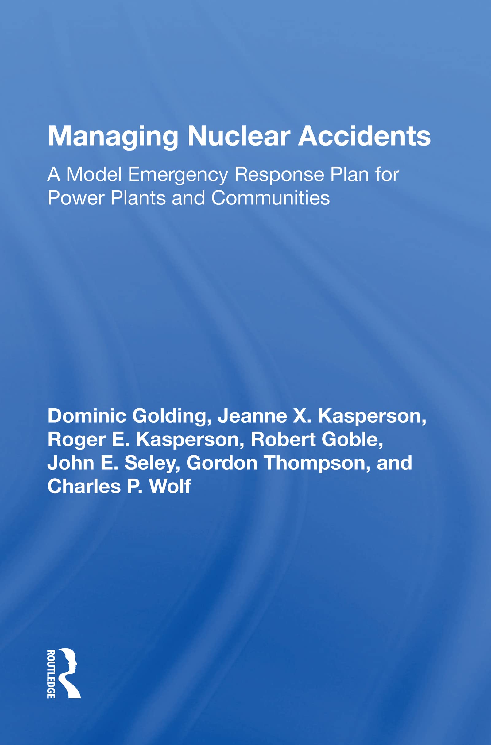 Managing Nuclear Accidents: A Model Emergency Response Plan For Power ...