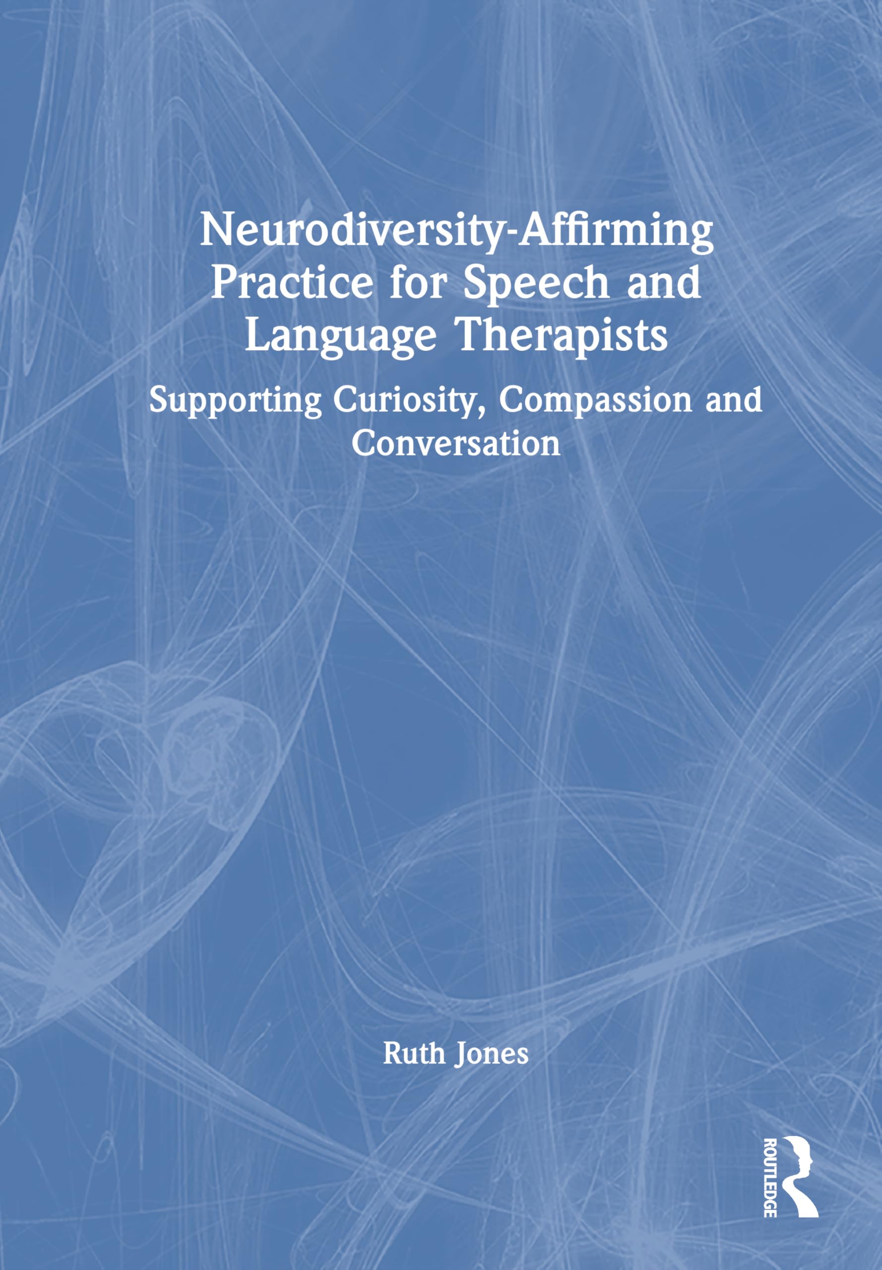 Neurodiversity-Affirming Practice for Speech and Language Therapists ...