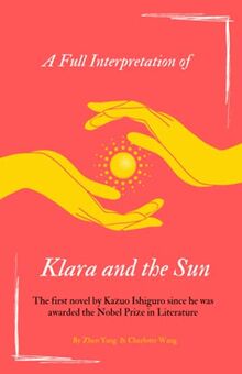 A FULL INTERPRETATION of Klara and the Sun: The first... | Livre | état ...