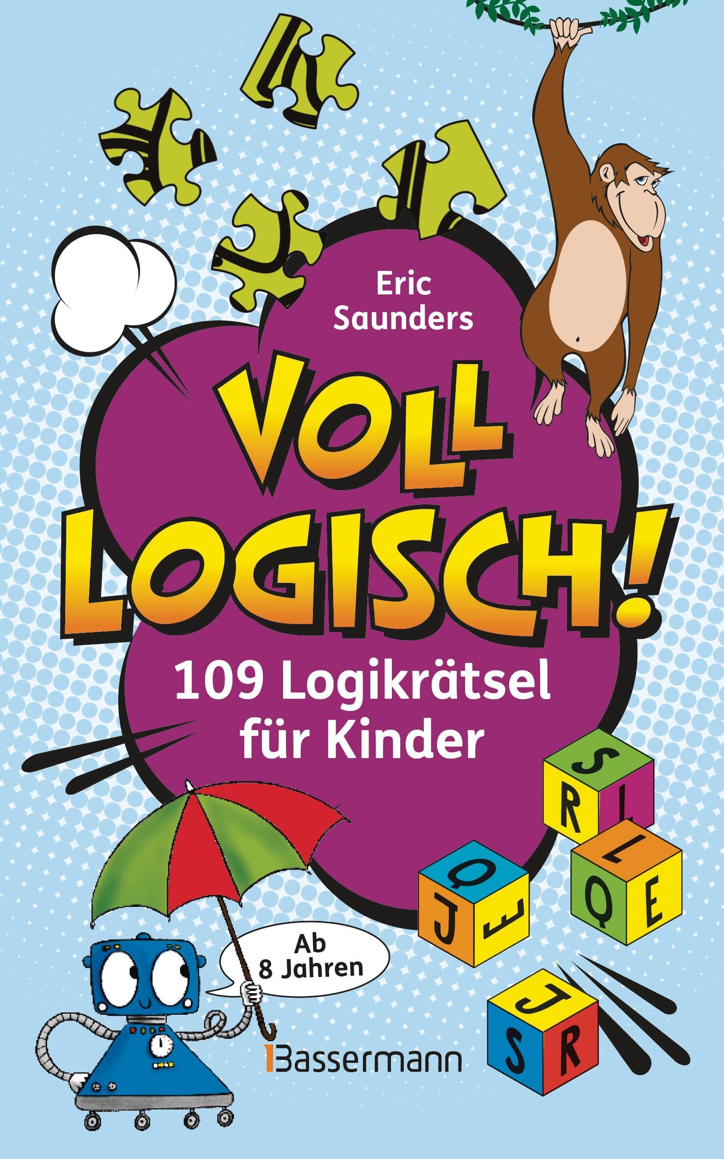 Voll logisch! - 109 Logikrätsel für Kinder. Ab 8 Jahren von Eric ...