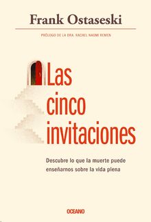 Las cinco invitaciones/ The Five Invitations: Descubre lo que la meurte ...