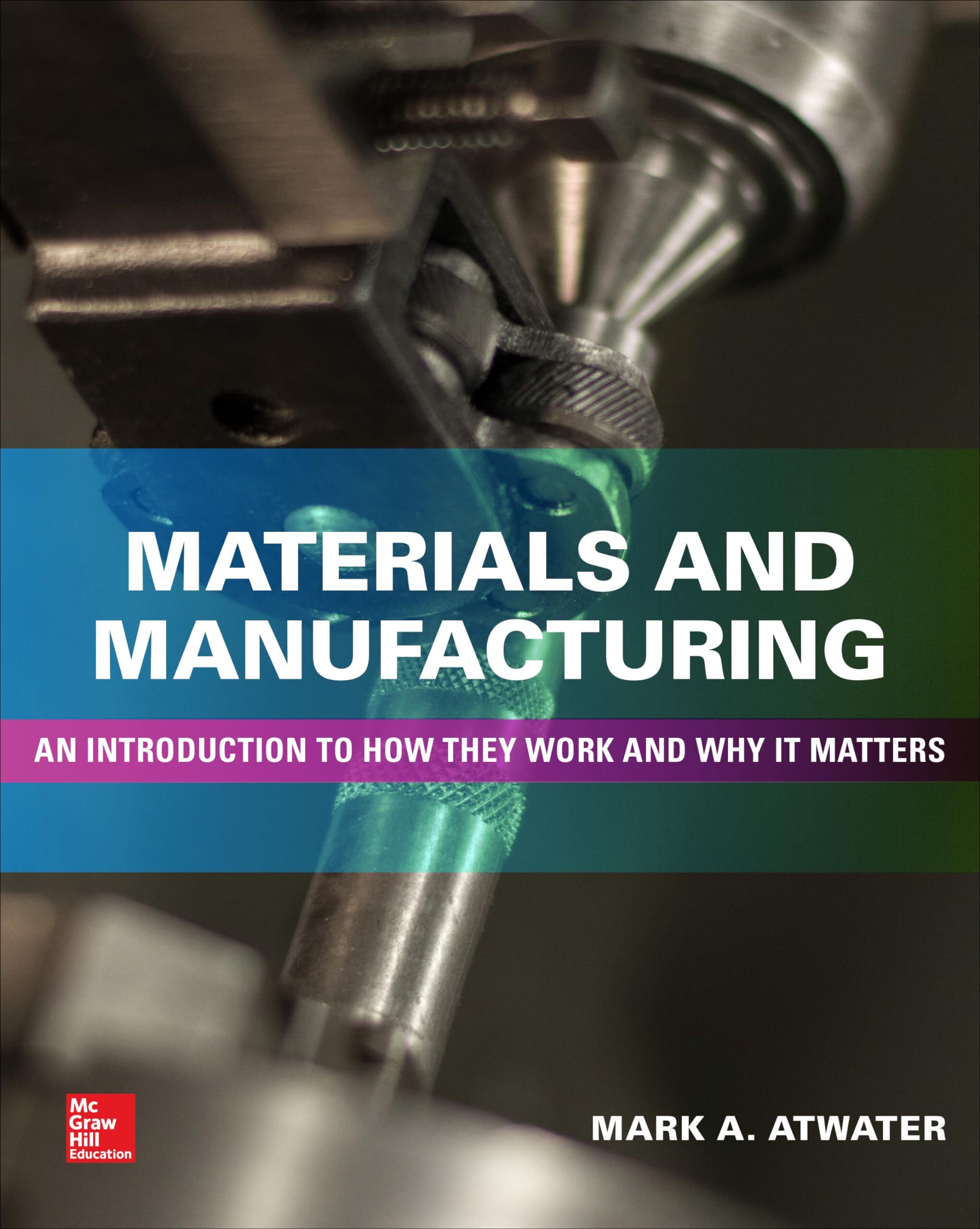 Materials and Manufacturing von Mark Atwater - hardcover