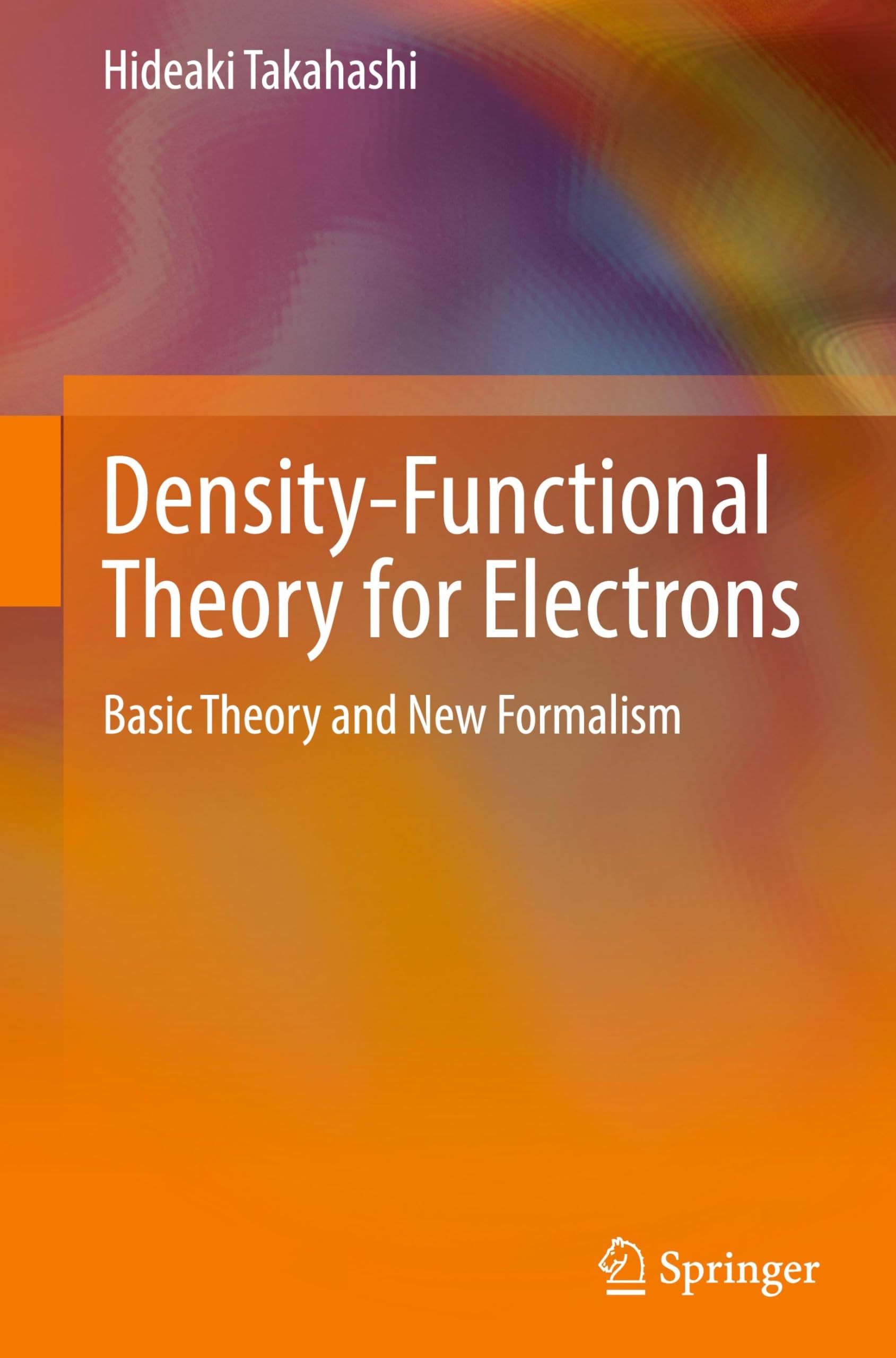 Density-Functional Theory for Electrons: Basic Theory and New Formalism ...