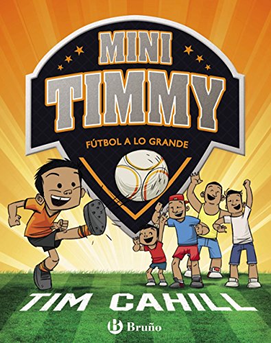 Mini Timmy - Fútbol a lo grande (Castellano - A PARTIR DE 6 AÑOS ...