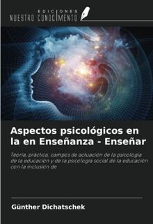 Aspectos psicológicos en la en Enseñanza - Enseñar: Teoría, práctica, campos de actuación de la ...