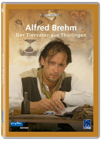 Alfred Brehm - Der Tiervater aus Thüringen von Lew Hohmann - DVD