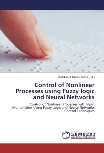 Control of Nonlinear Processes using Fuzzy logic and Neural Networks ...