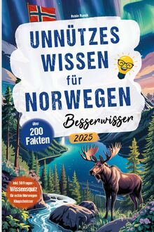 Unnützes Wissen für Norwegen Besserwisser: Über 200 kuriose, lustige ...