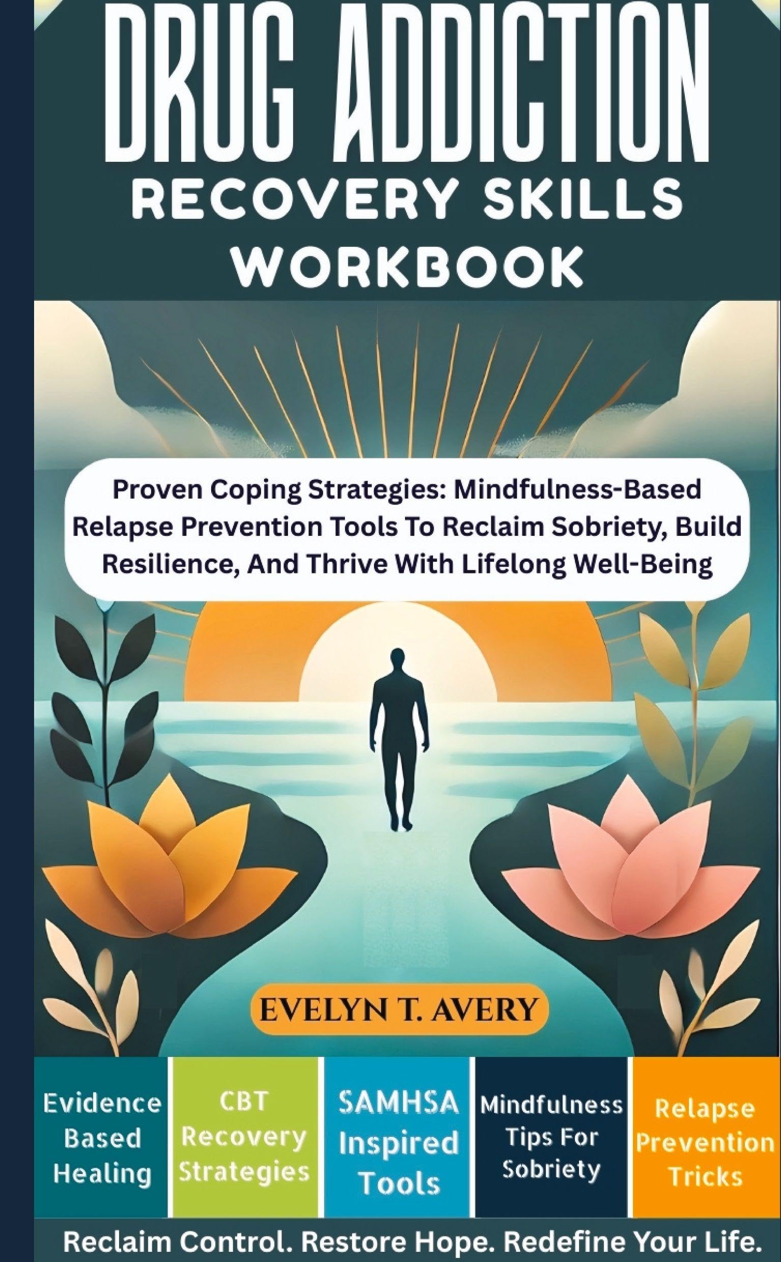 DRUG ADDICTION RECOVERY SKILLS WORKBOOK: Proven Coping Strategies ...