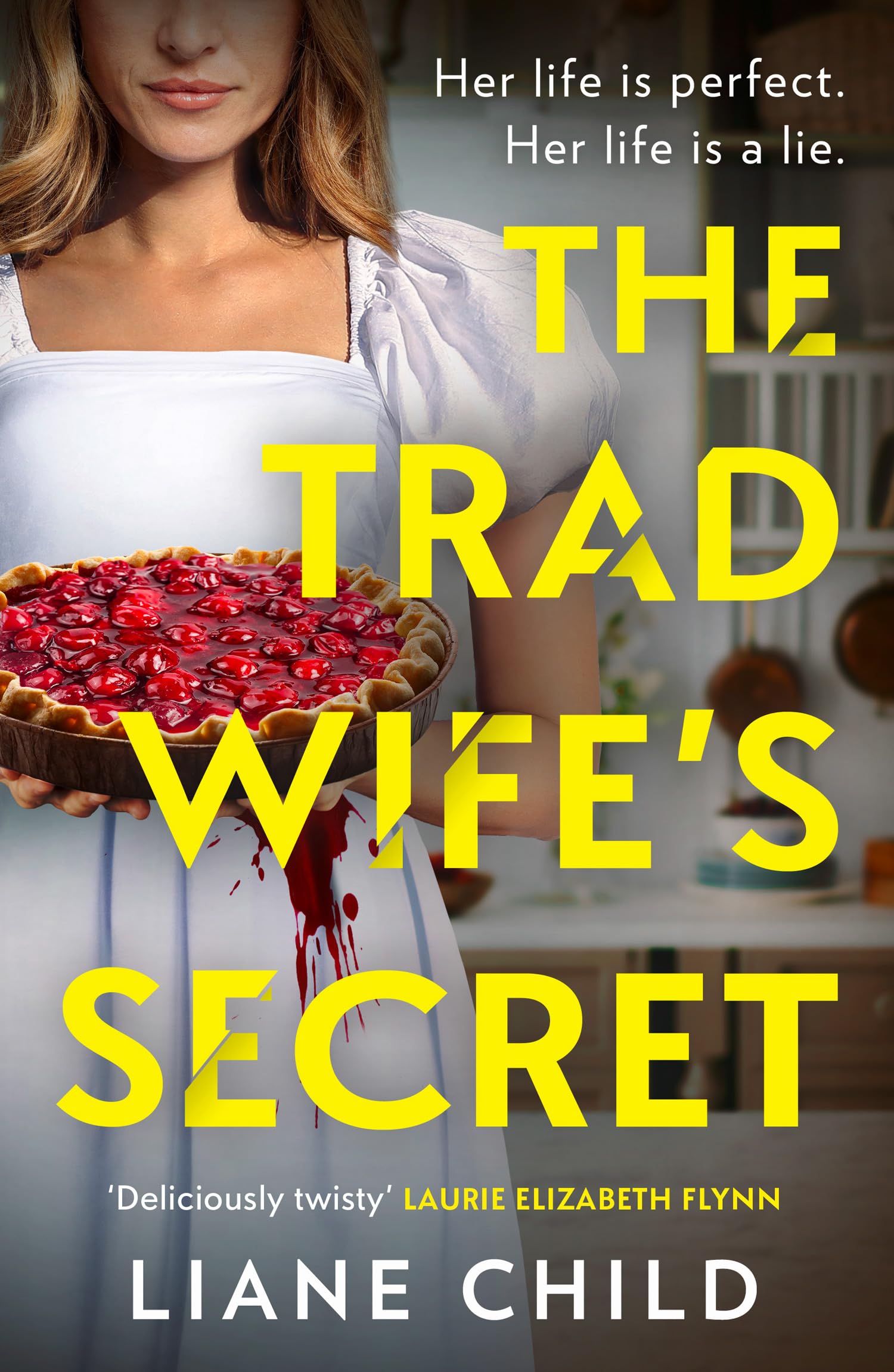 The Tradwife’s Secret: An absolutely addictive brand new psychological thriller novel with a jaw ...