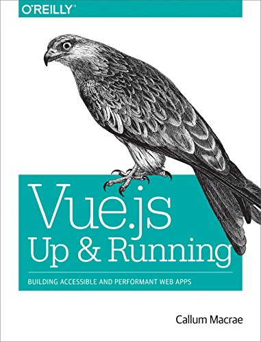 Vue: Up & Running: Building Accessible and Performant Web Apps von ...