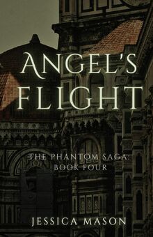 Angel's Flight: The Phantom Saga: Book Four von unbekannt