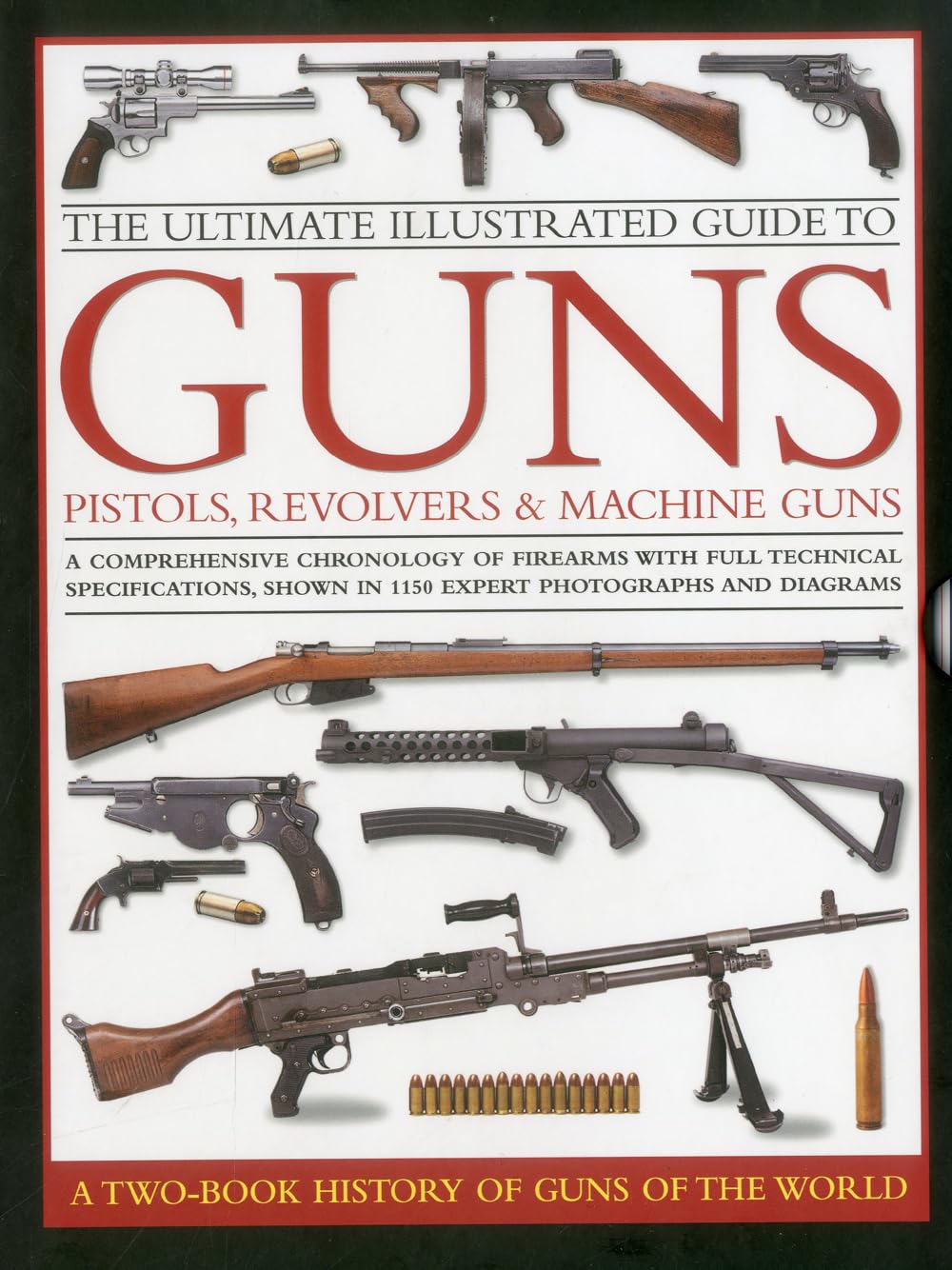 The Ultimate Illustrated Guide to Guns, Pistols, Revolvers & Machine ...