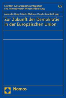 Zur Zukunft der Demokratie in der Europäischen Union (Schriften zur ...