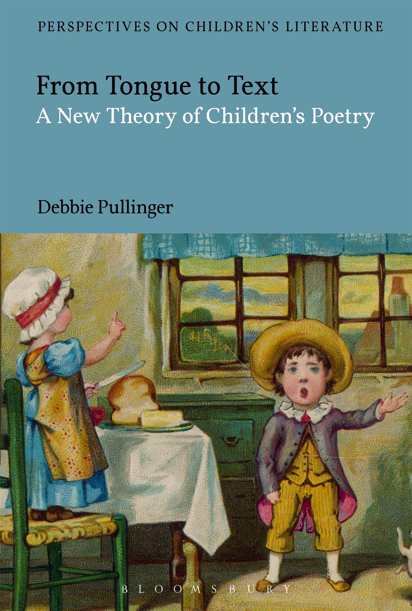 From Tongue to Text: A New Reading of Children's Poetry (Bloomsbury ...