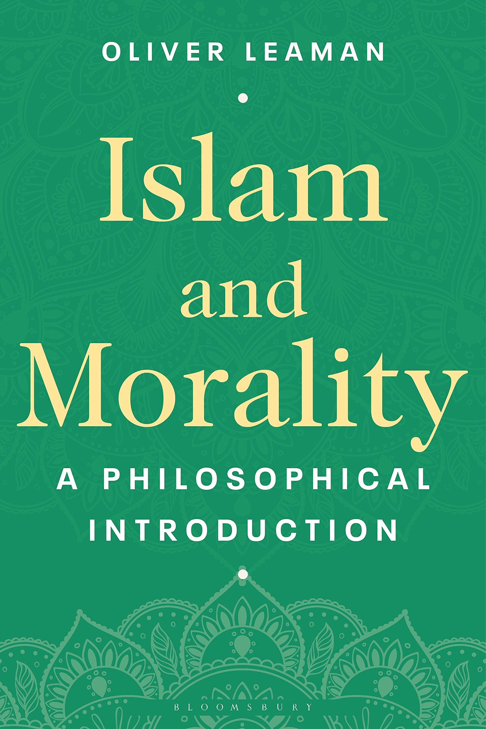 Islam and Morality: A Philosophical Introduction von Oliver Leaman ...